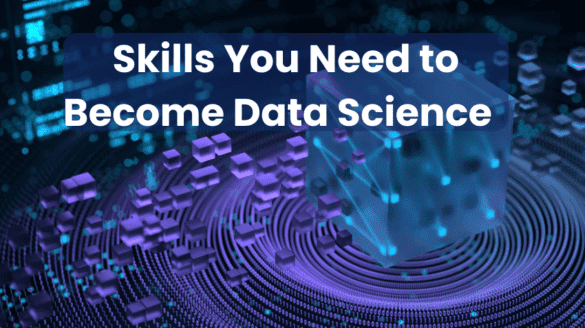 Essential Skills Required to Become a Data Scientist | Fortray